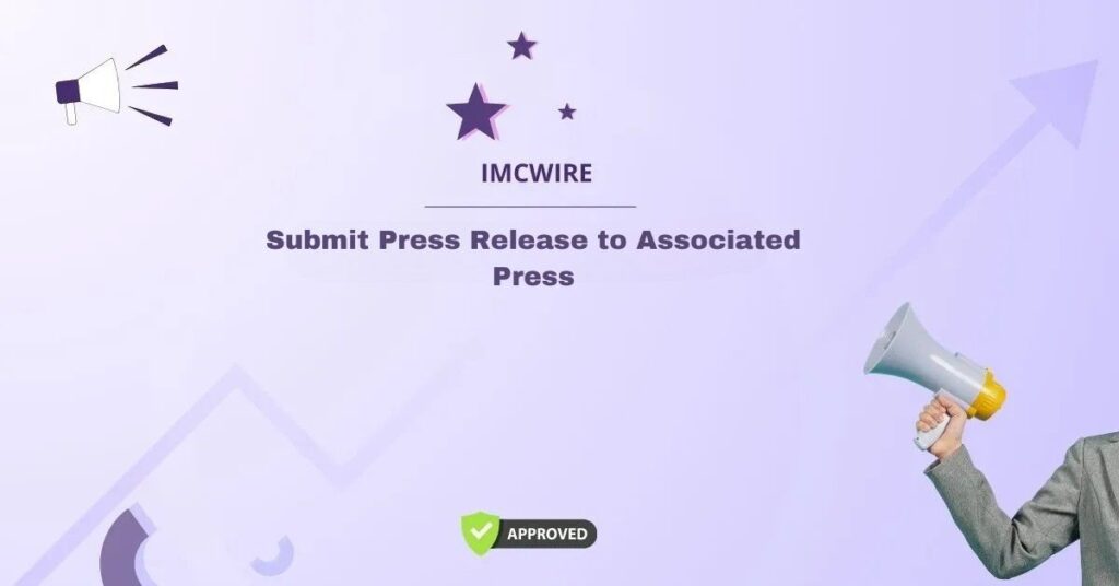 How to Submit Press Release to Associated Press – IMCWire Experts